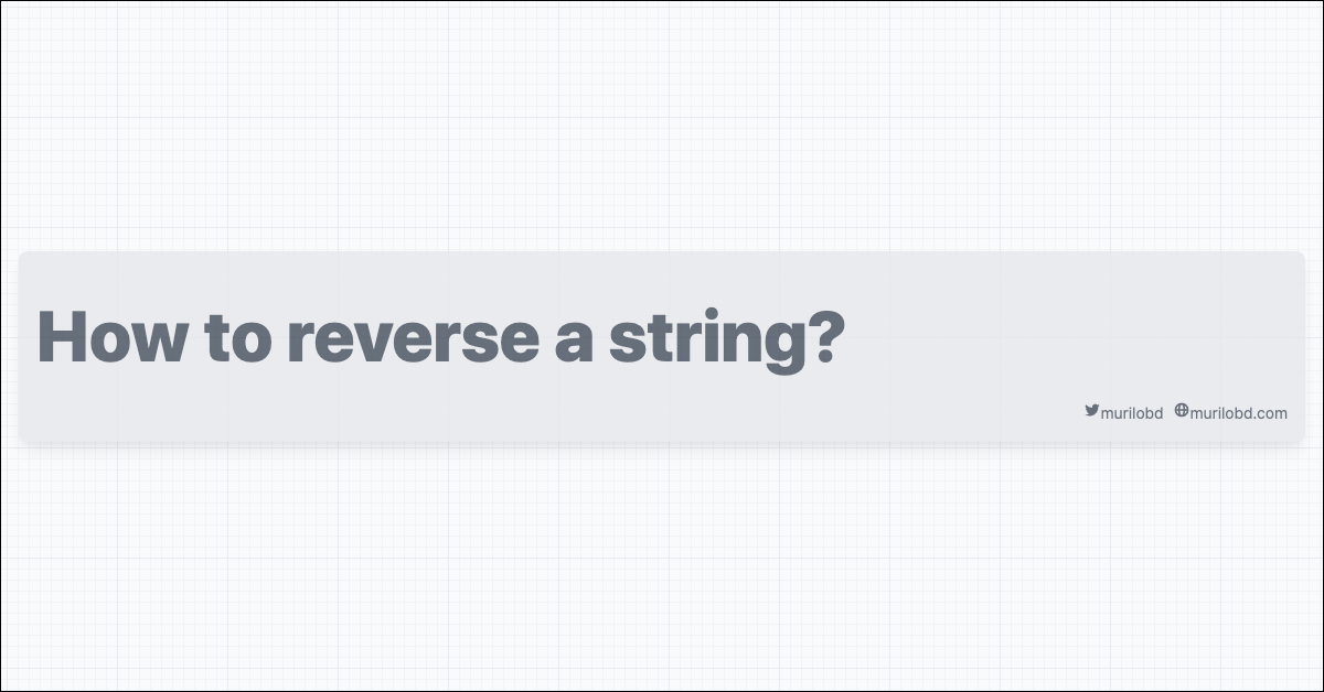 How To Reverse A String